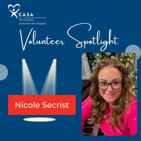 Volunteer Spotlight: Nicole Secrist - CASA